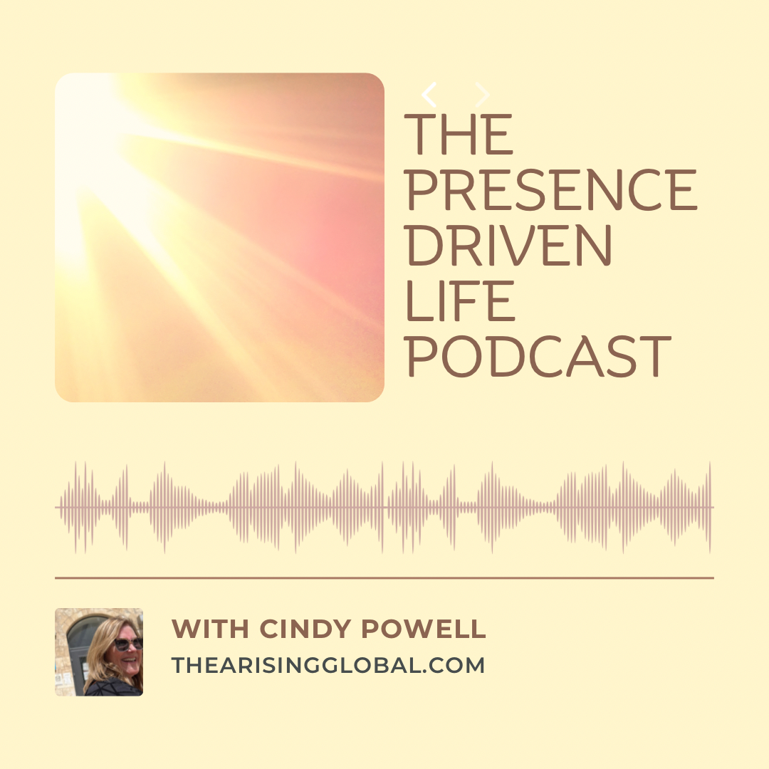 The Presence Driven Life Podcast Now Live! – Cindy Powell
