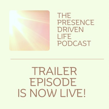 The Presence Driven Life Podcast Now Live! – Cindy Powell
