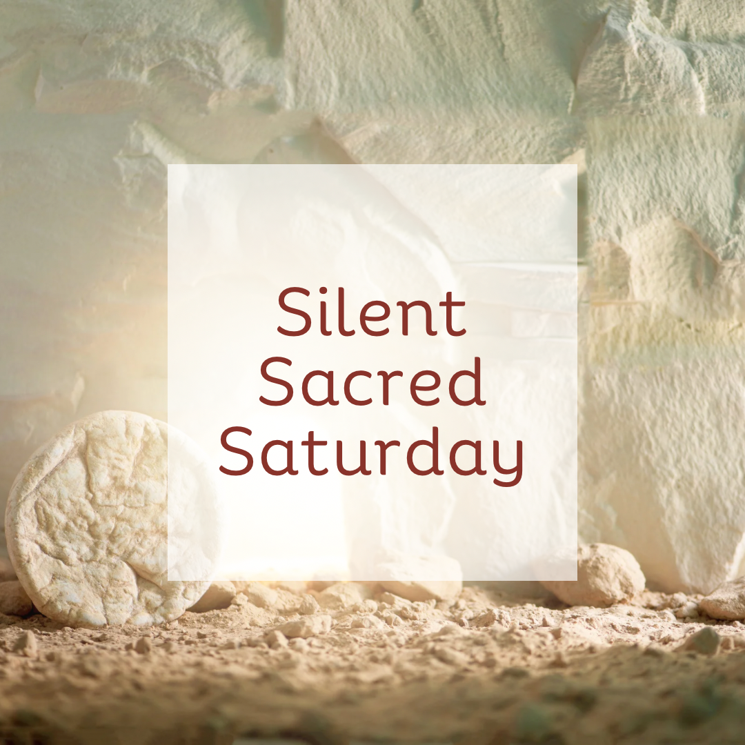 Silent, Sacred Saturday – Cindy Powell